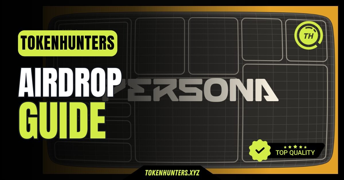 Persona Journey | Airdrop Guide - TokenHunters