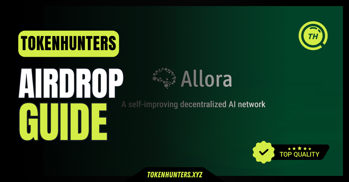 Allora Network | Airdrop Guide - TokenHunters