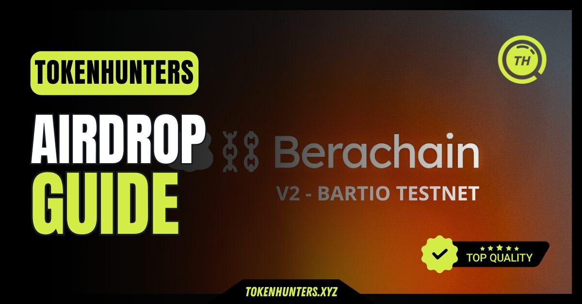 Berachain V2 | Airdrop Guide - Token Hunters