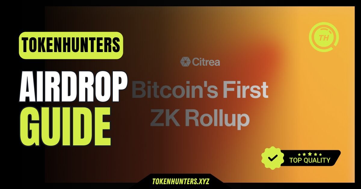 Citrea | Airdrop Guide - TokenHunters