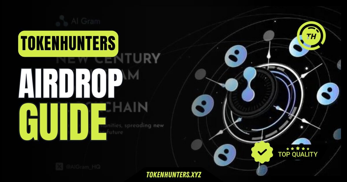 AI Gram | Airdrop Guide - TokenHunters