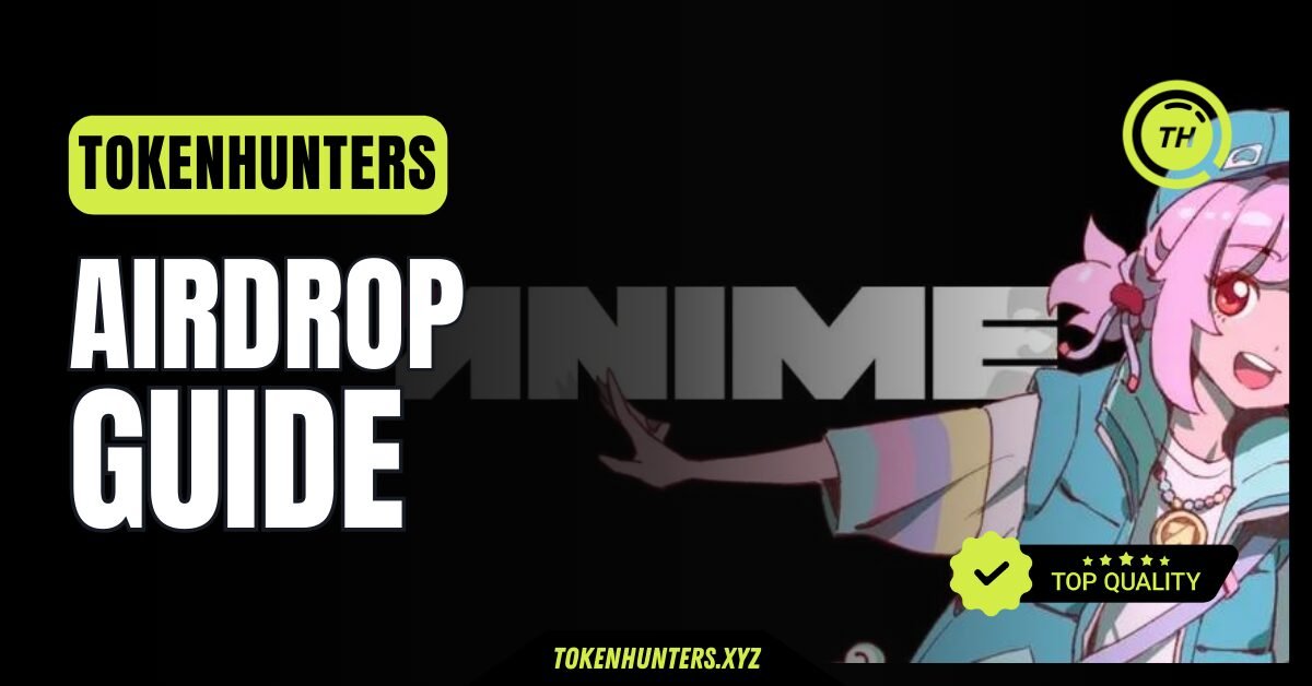 Anime Chain | Airdrop Guide - TokenHunters