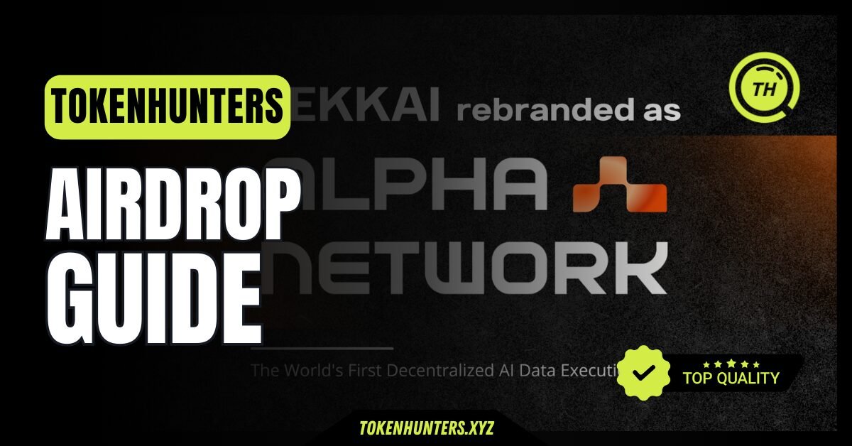 Alpha Network | Airdrop Guide - TokenHunters