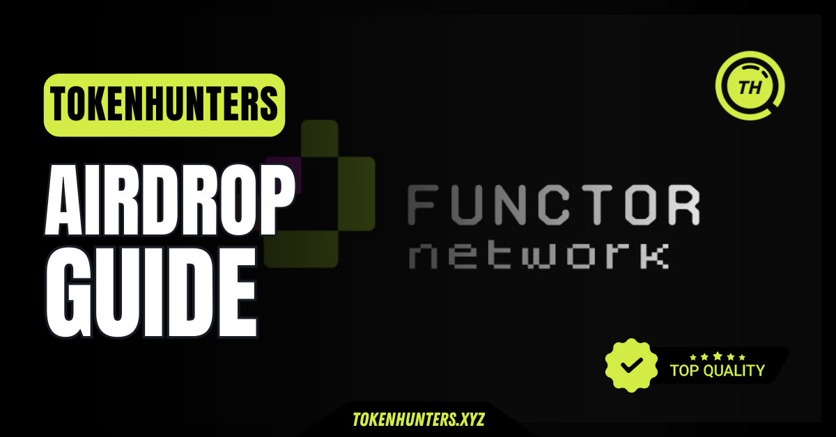 Functor Network | Airdrop Guide - TokenHunters